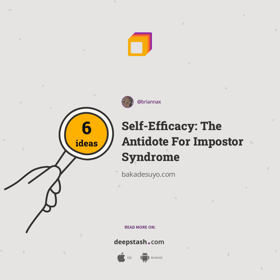 Self-Efficacy: The Antidote For Impostor Syndrome - Deepstash