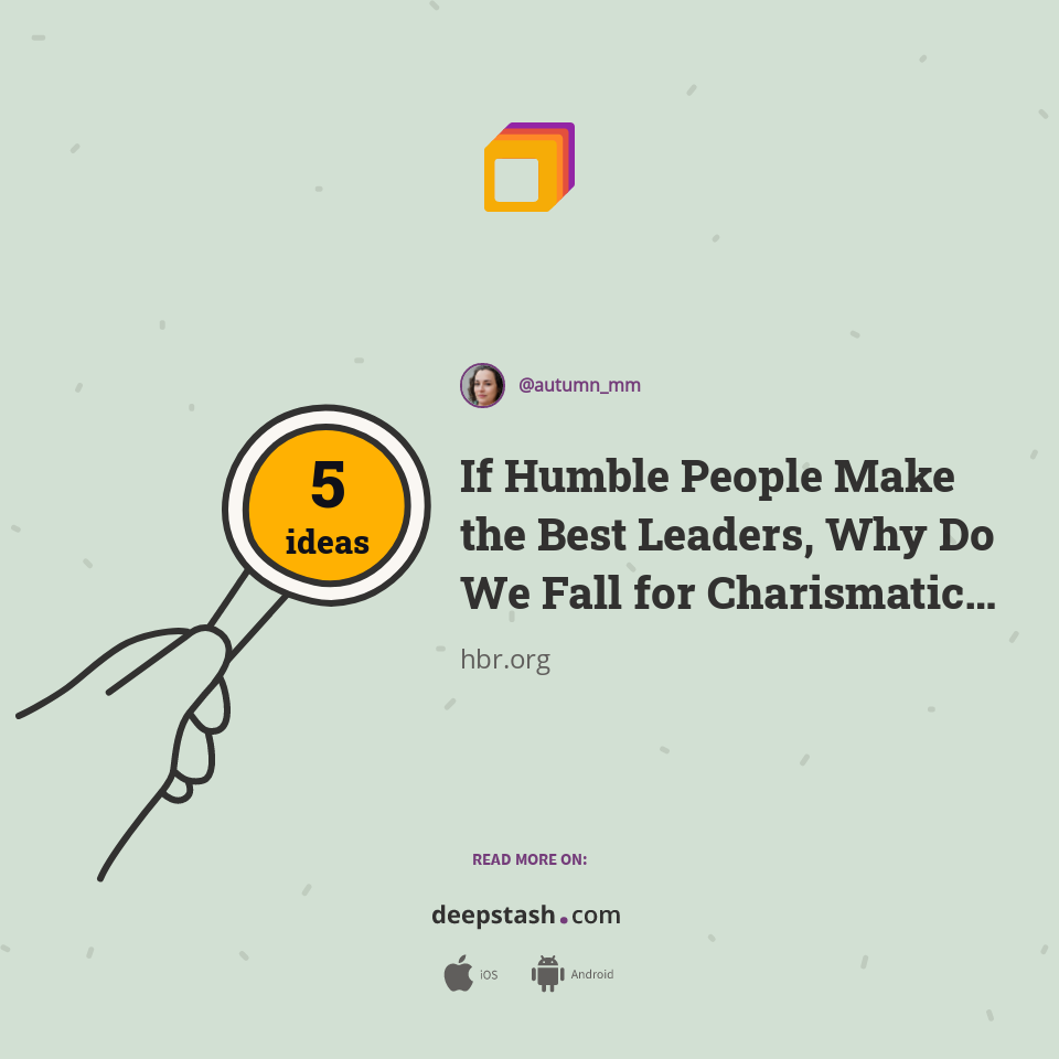 If Humble People Make the Best Leaders, Why Do We Fall for Charismatic ...