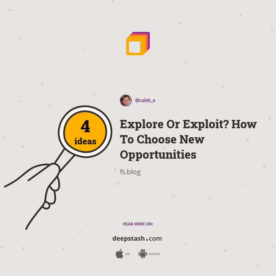 Explore Or Exploit? How To Choose New Opportunities - Deepstash
