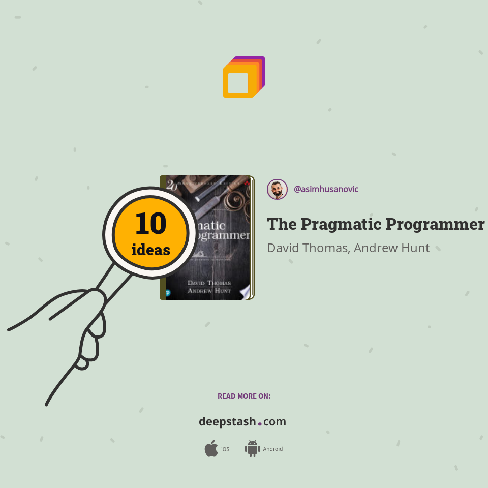 The Pragmatic Programmer - Deepstash
