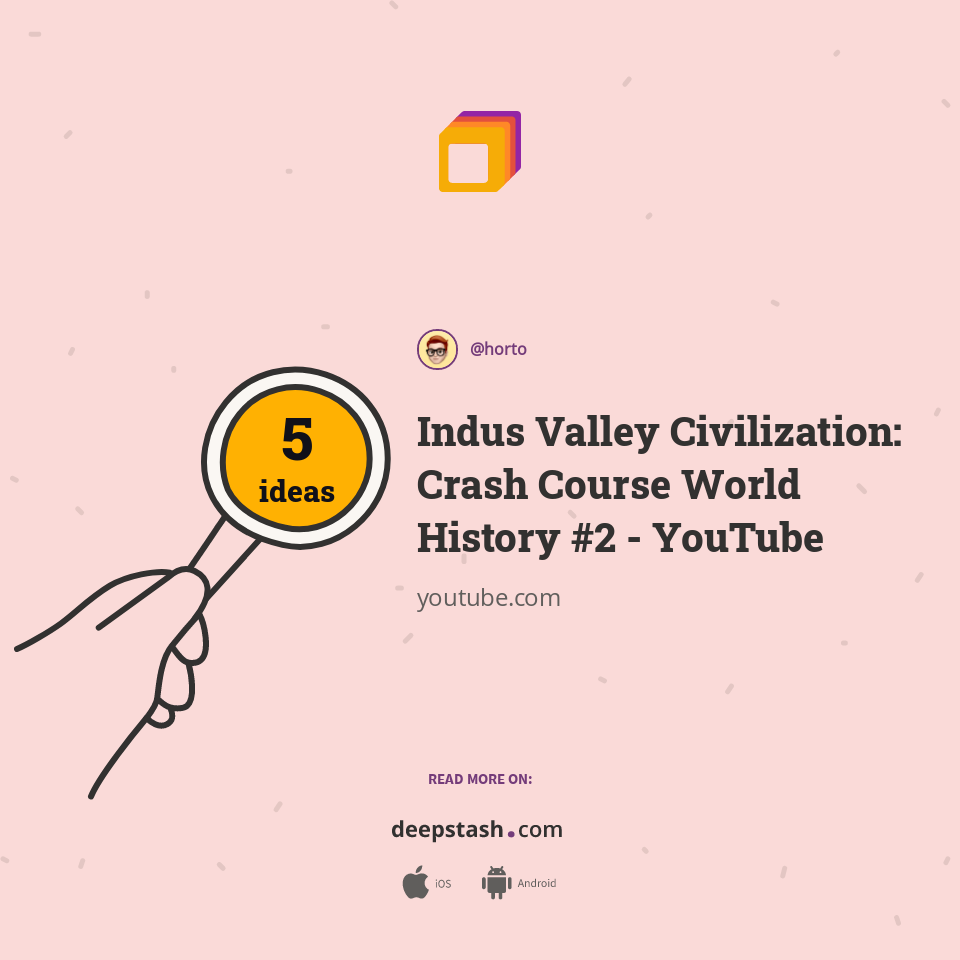 Indus Valley Civilization: Crash Course World History #2 - Deepstash
