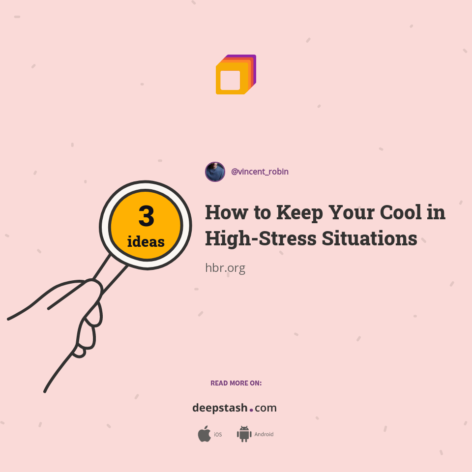 How to Keep Your Cool in High-Stress Situations - Deepstash