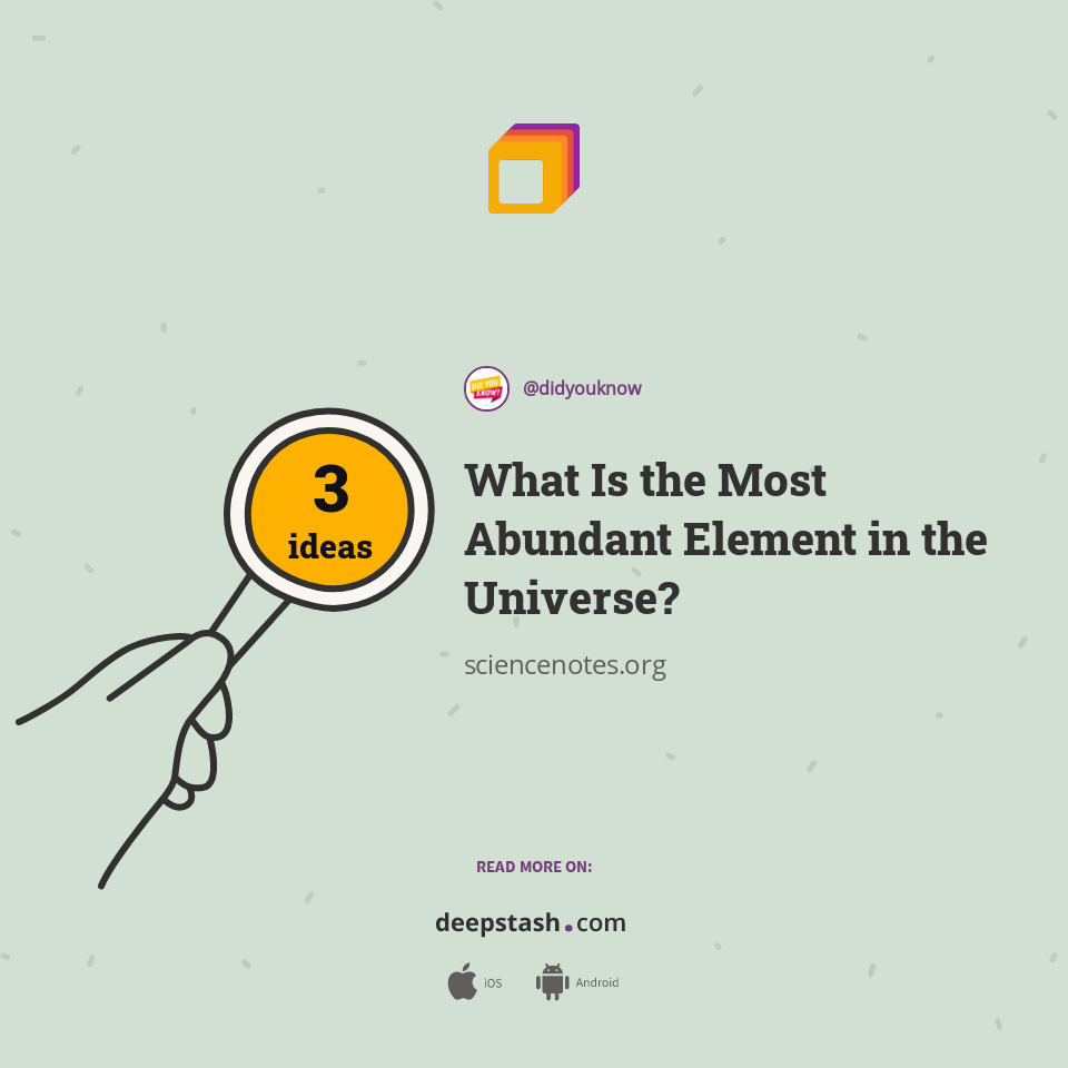 What Is the Most Abundant Element in the Universe? - Deepstash