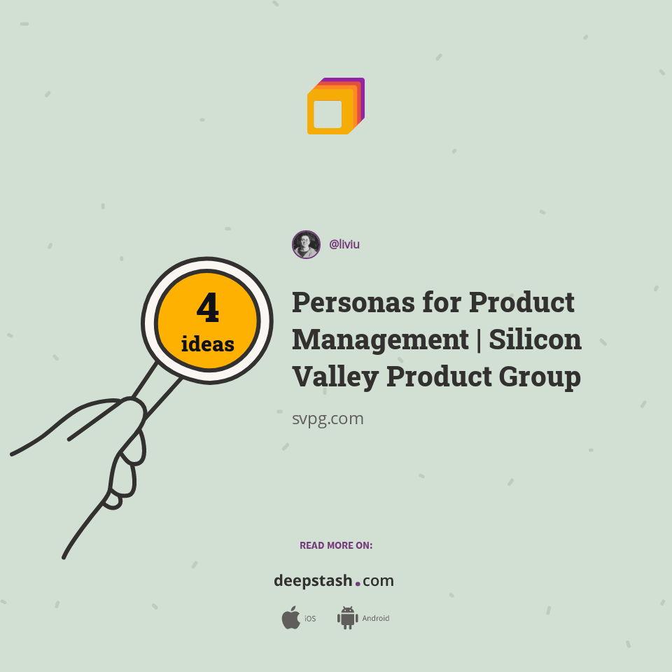 Personas for Product Management | Silicon Valley Product Group - Deepstash