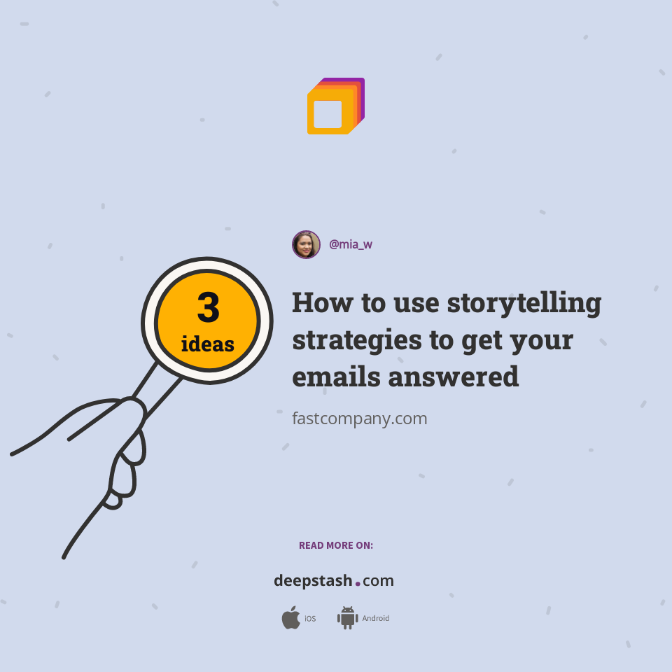 How to use storytelling strategies to get your emails answered - Deepstash