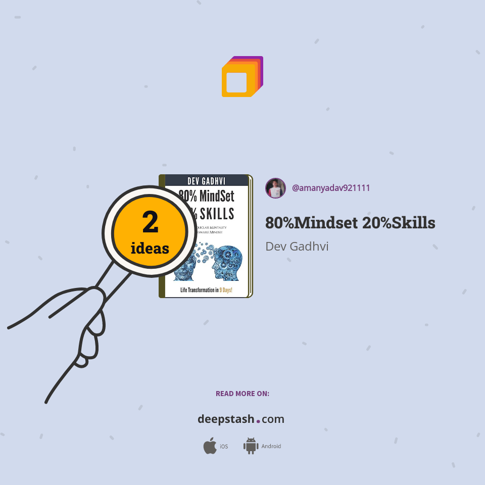 80%Mindset 20%Skills - Deepstash