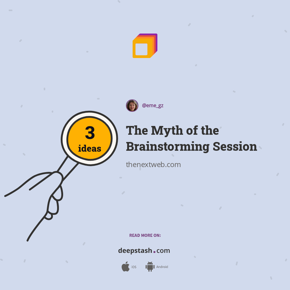 The Myth of the Brainstorming Session - Deepstash