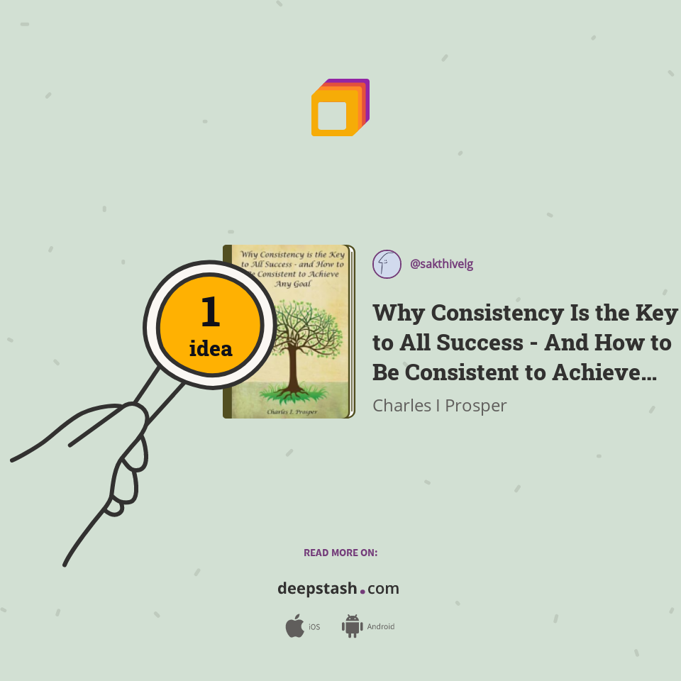 Why Consistency Is the Key to All Success - And How to Be Consistent to ...