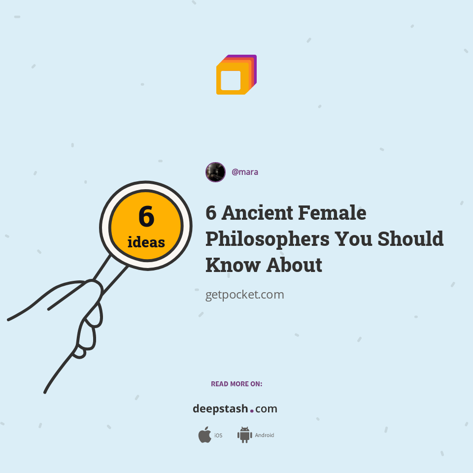 6 Ancient Female Philosophers You Should Know About - Deepstash
