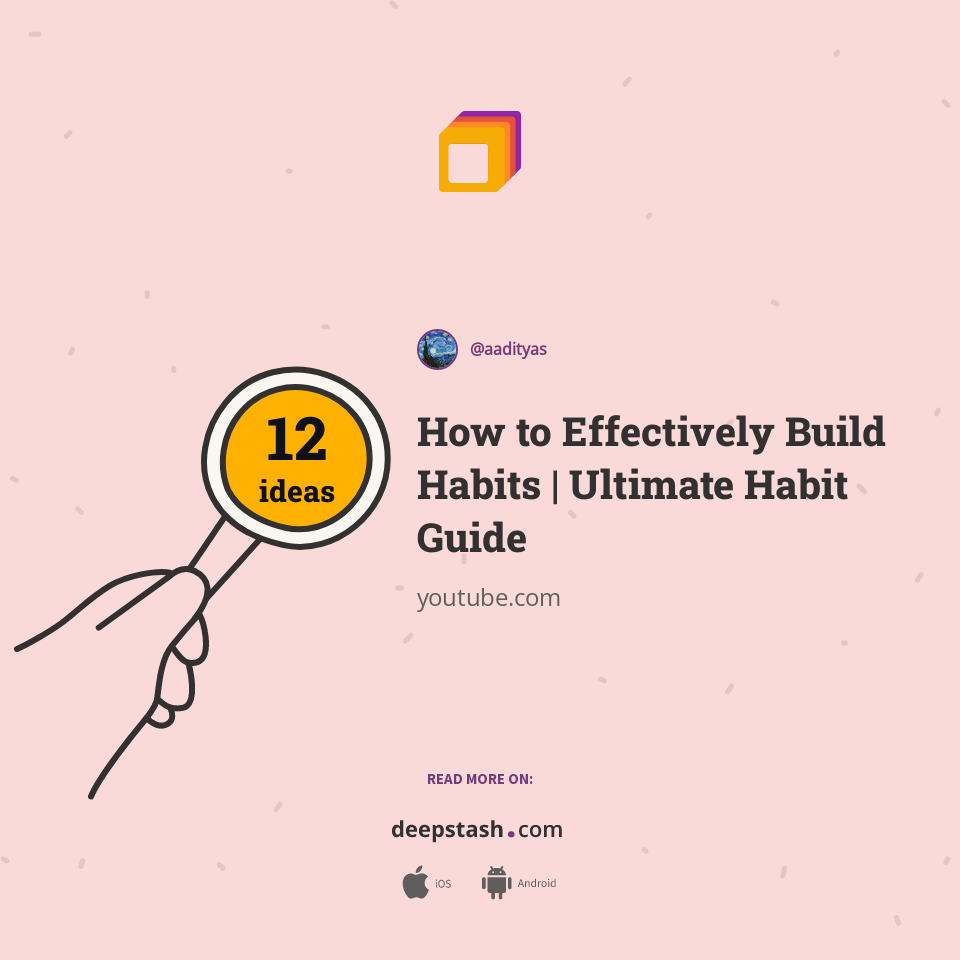 How to Effectively Build Habits | Ultimate Habit Guide - Deepstash