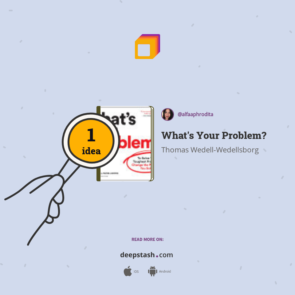 What's Your Problem? - Deepstash