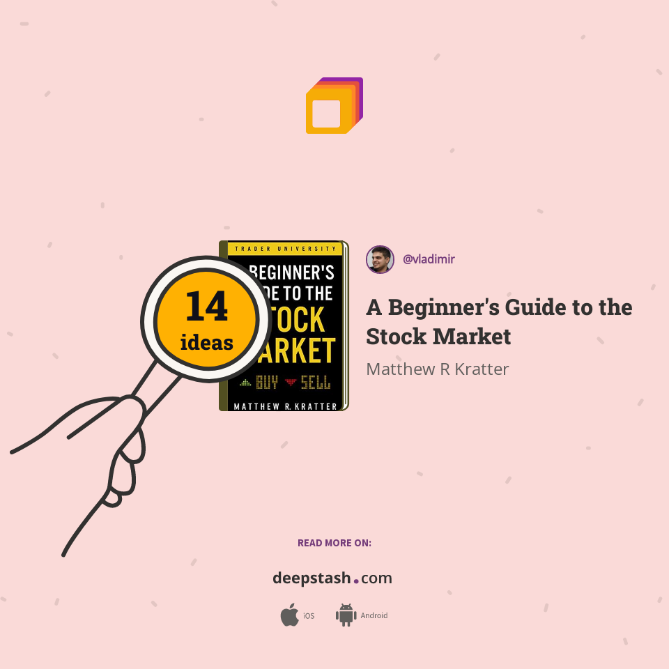 A Beginner's Guide to the Stock Market - Deepstash