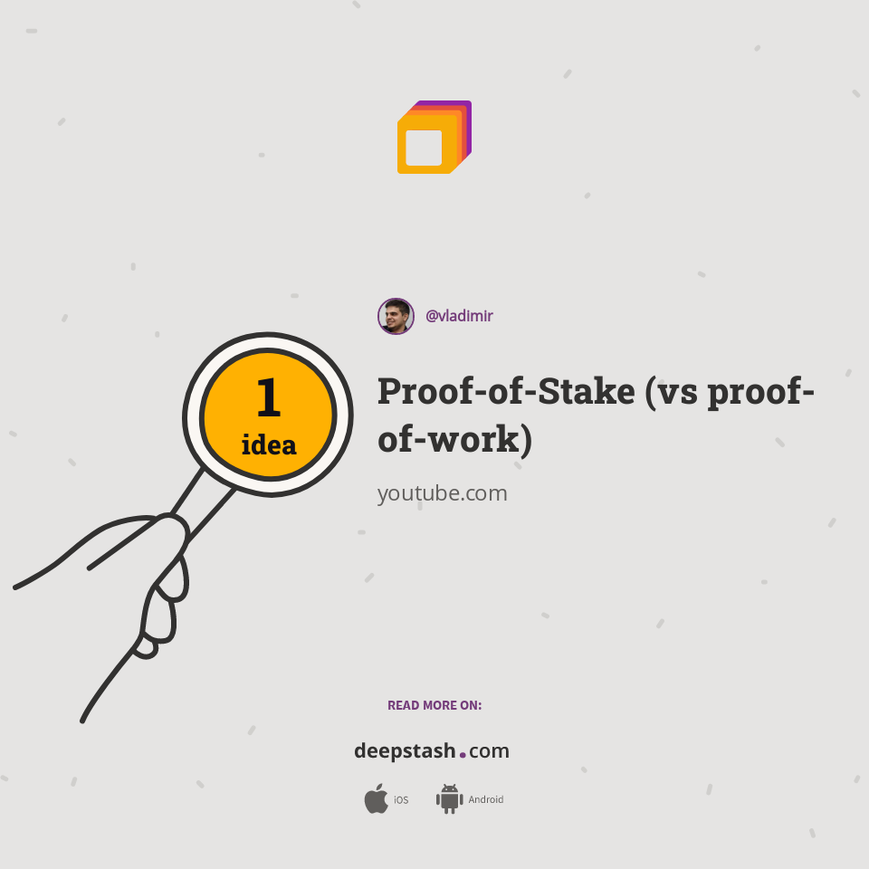 Proof-of-Stake (vs proof-of-work) | Key Ideas | Deepstash