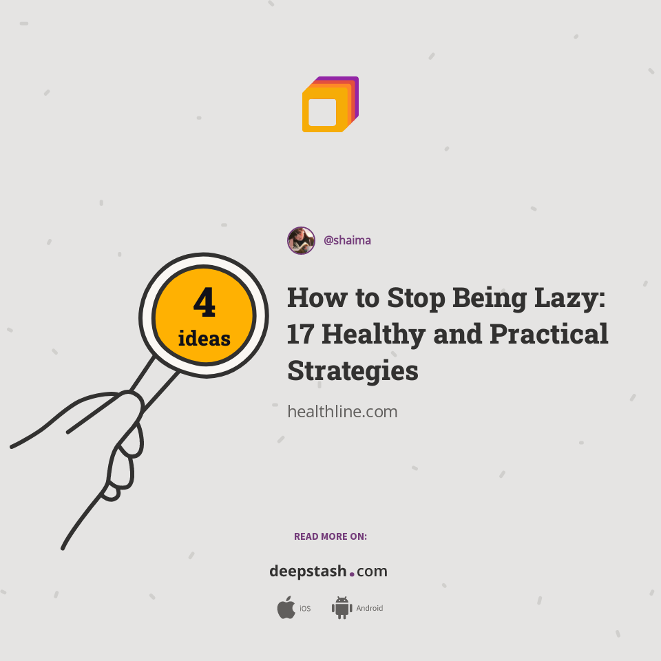 How to Stop Being Lazy: 17 Healthy and Practical Strategies | Key Ideas ...
