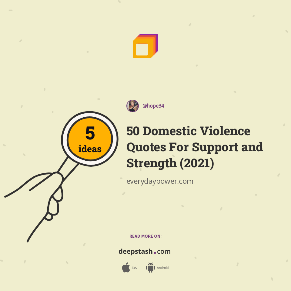 50 Domestic Violence Quotes For Support and Strength (2021) | Deepstash