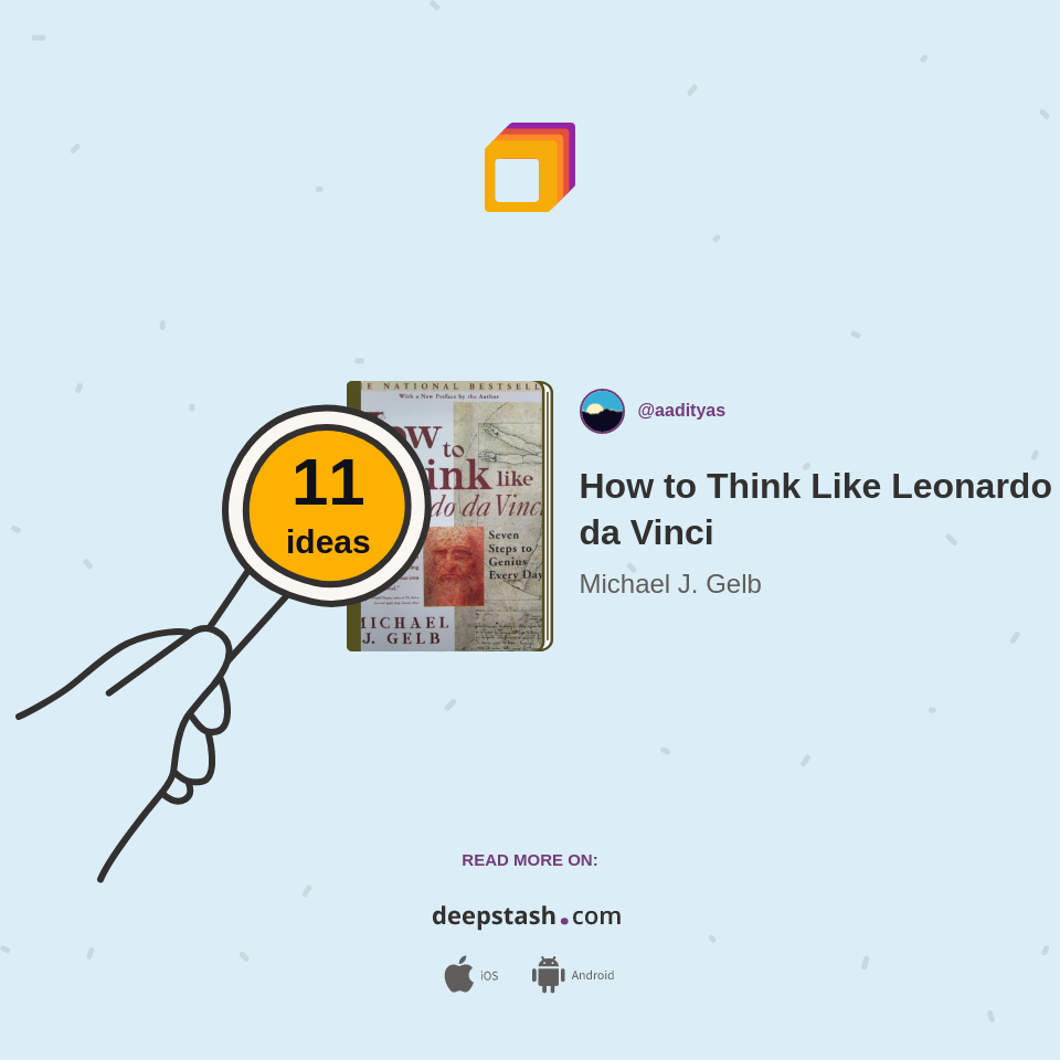 How to Think Like Leonardo da Vinci | Deepstash