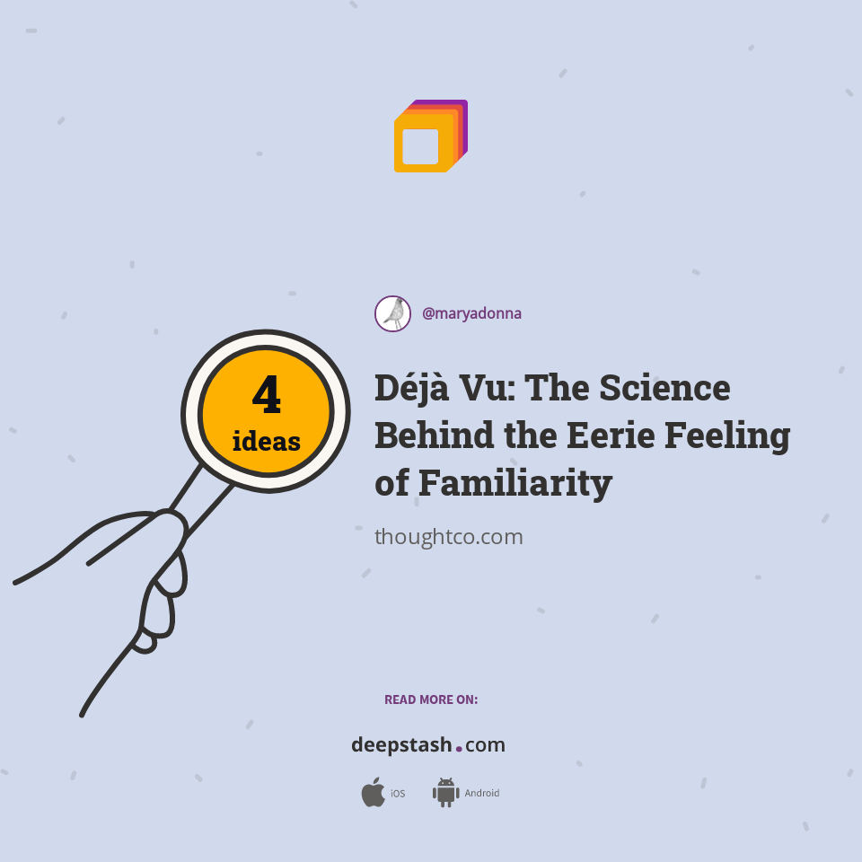 Déjà Vu: The Science Behind the Eerie Feeling of Familiarity - Deepstash