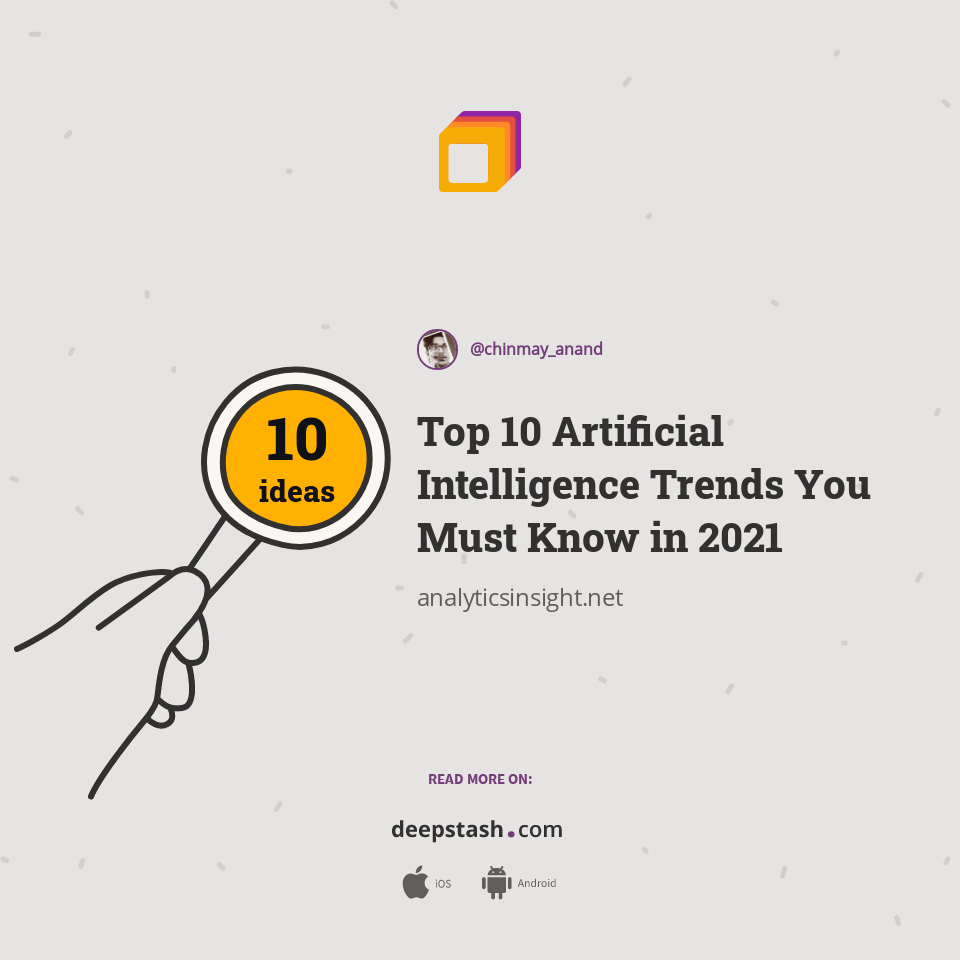 Top 10 Artificial Intelligence Trends You Must Know in 2021 | Deepstash