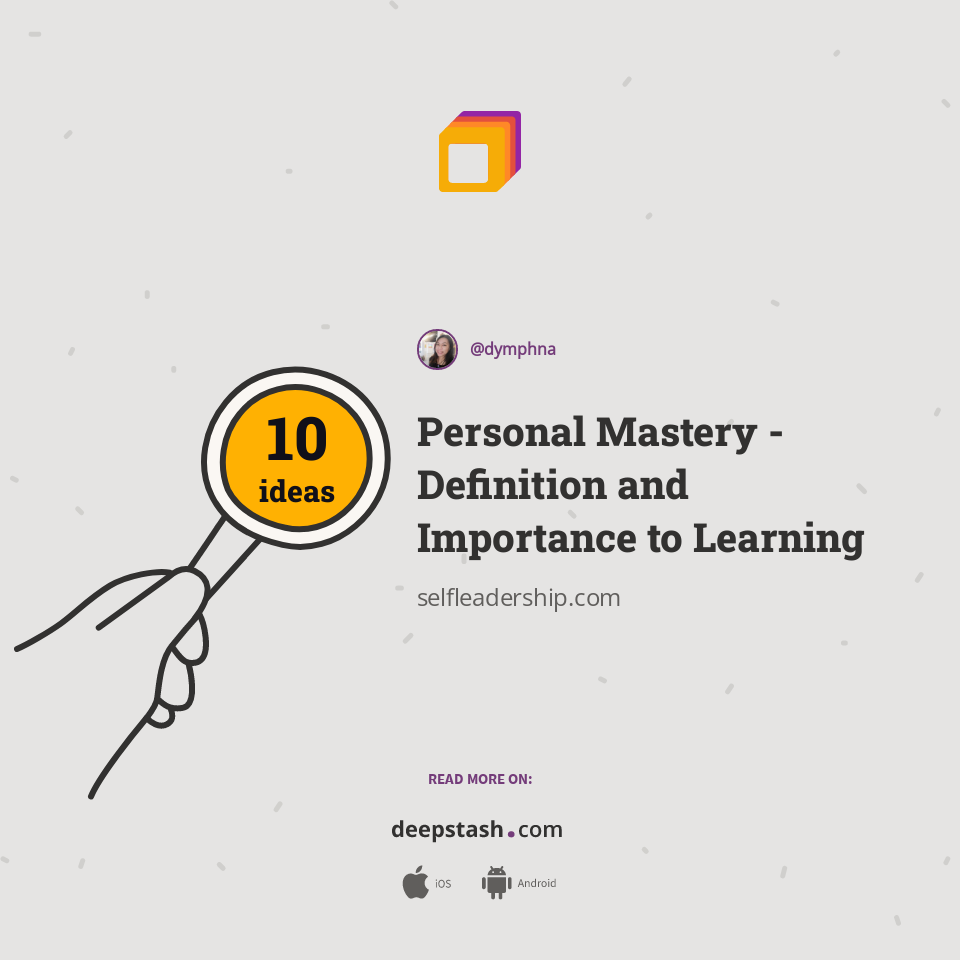 Personal Mastery - Definition and Importance to Learning - Deepstash