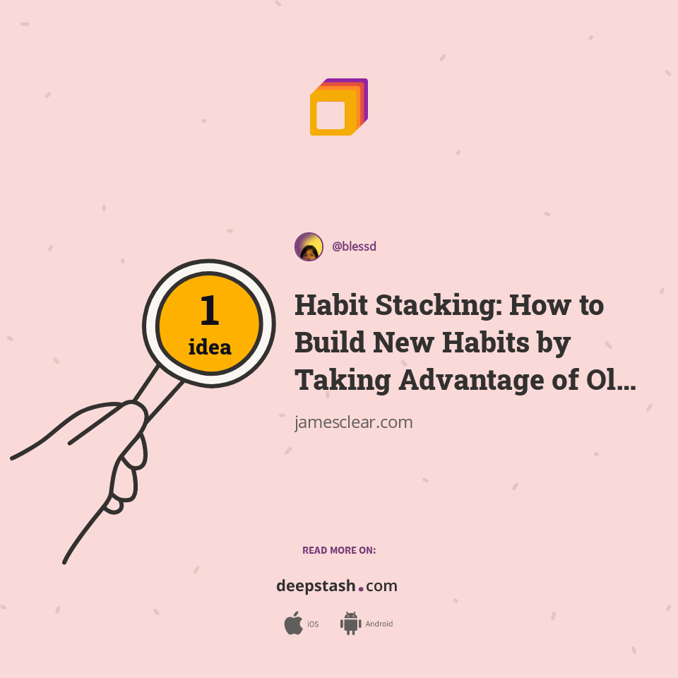 Habit Stacking: How to Build New Habits by Taking Advantage of Old Ones ...