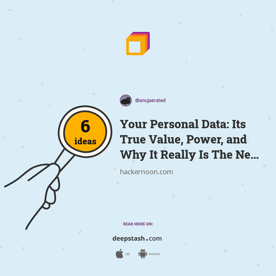 Your Personal Data: Its True Value, Power, and Why It Really Is The New ...