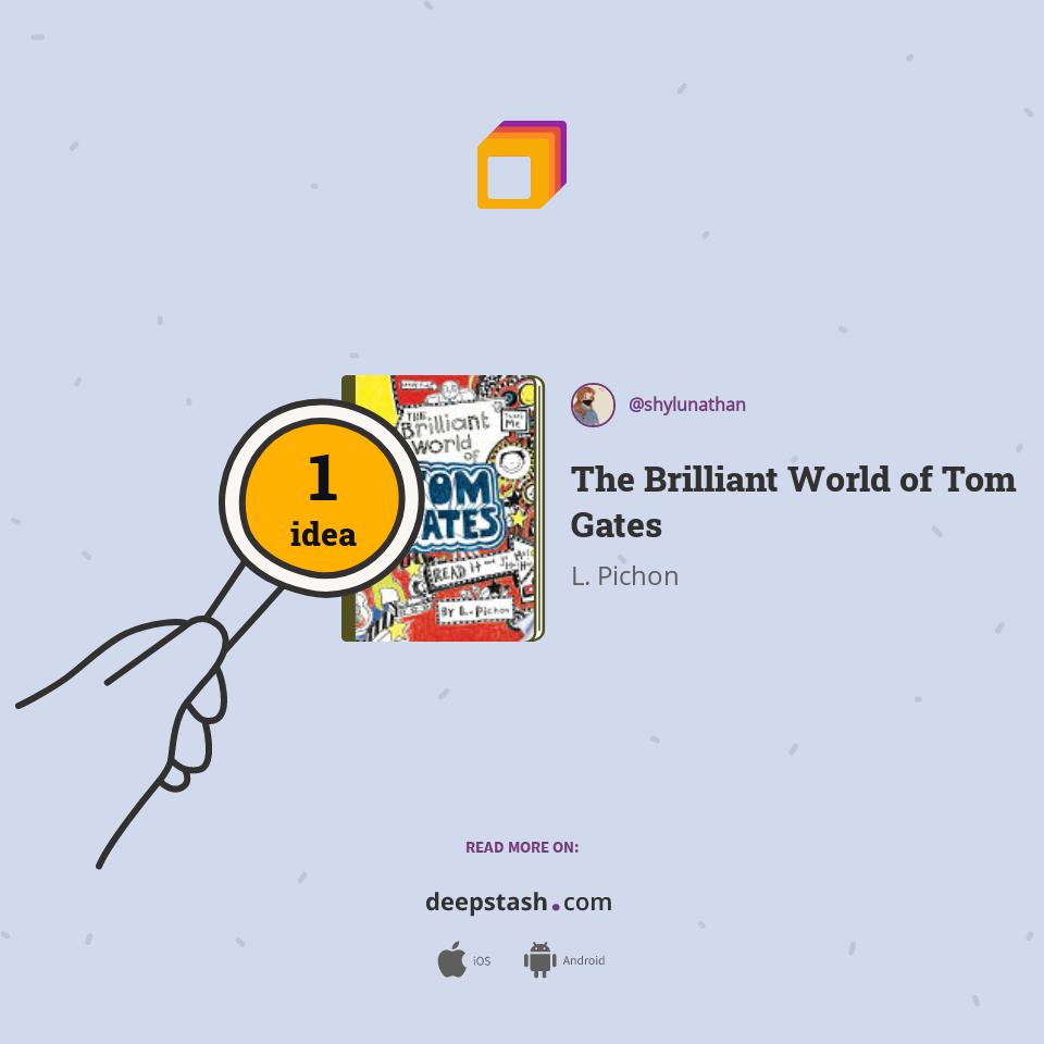 The Brilliant World of Tom Gates - Deepstash
