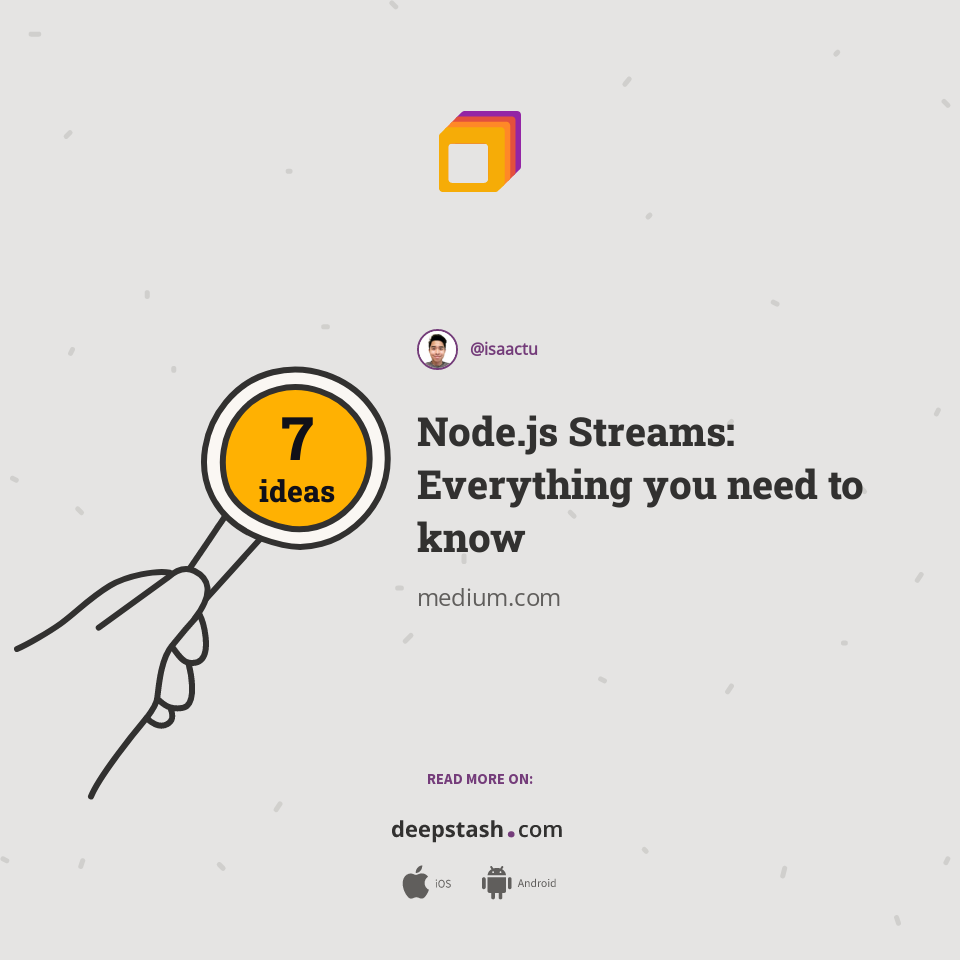 Node.js Streams: Everything you need to know - Deepstash