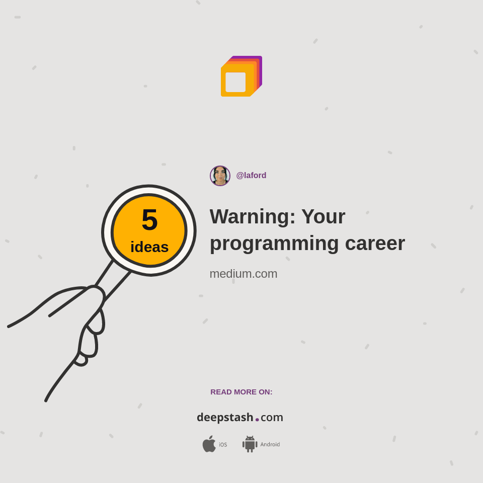 Warning: Your programming career - Deepstash