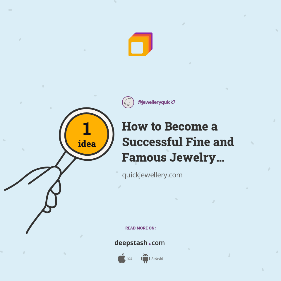 How To Become A Successful Fine And Famous Jewelry Designer Deepstash how-to-become-a-successful-fine-and-famous-jewelry-designer-deepstash