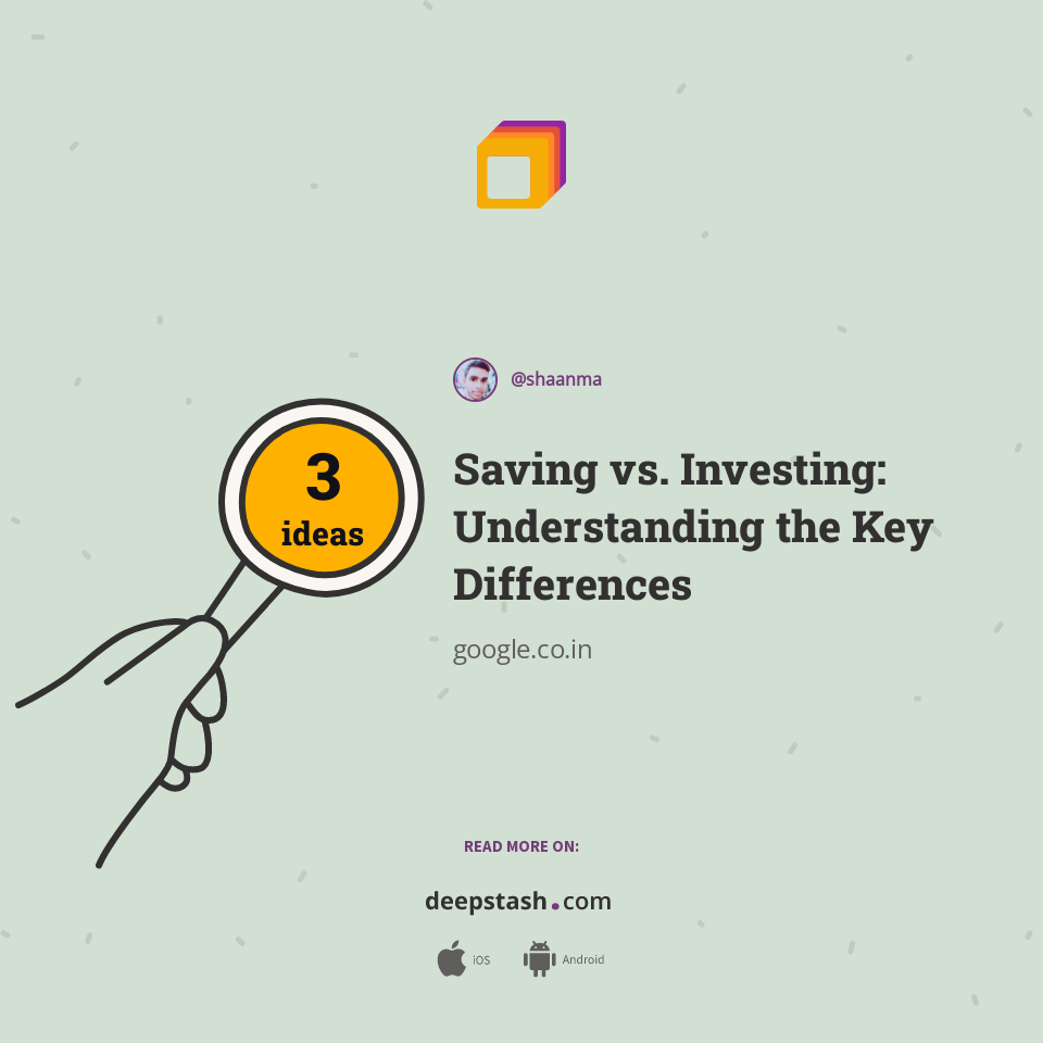 Saving vs. Investing: Understanding the Key Differences - Deepstash