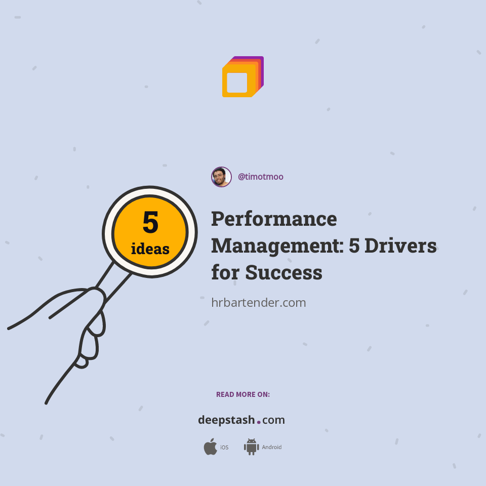 Performance Management: 5 Drivers for Success - Deepstash