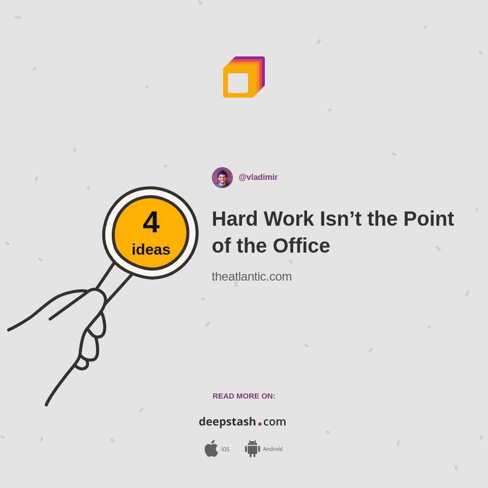 Hard Work Isn’t the Point of the Office | Deepstash