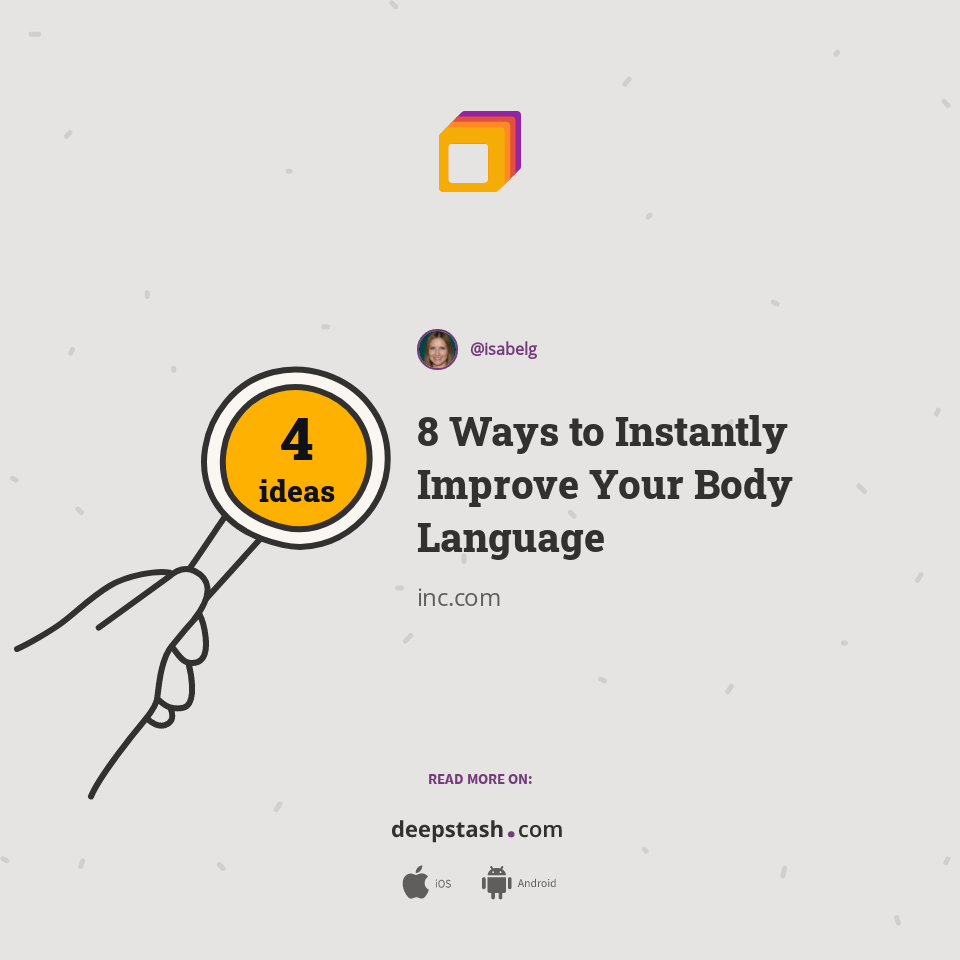 8 Ways to Instantly Improve Your Body Language - Deepstash