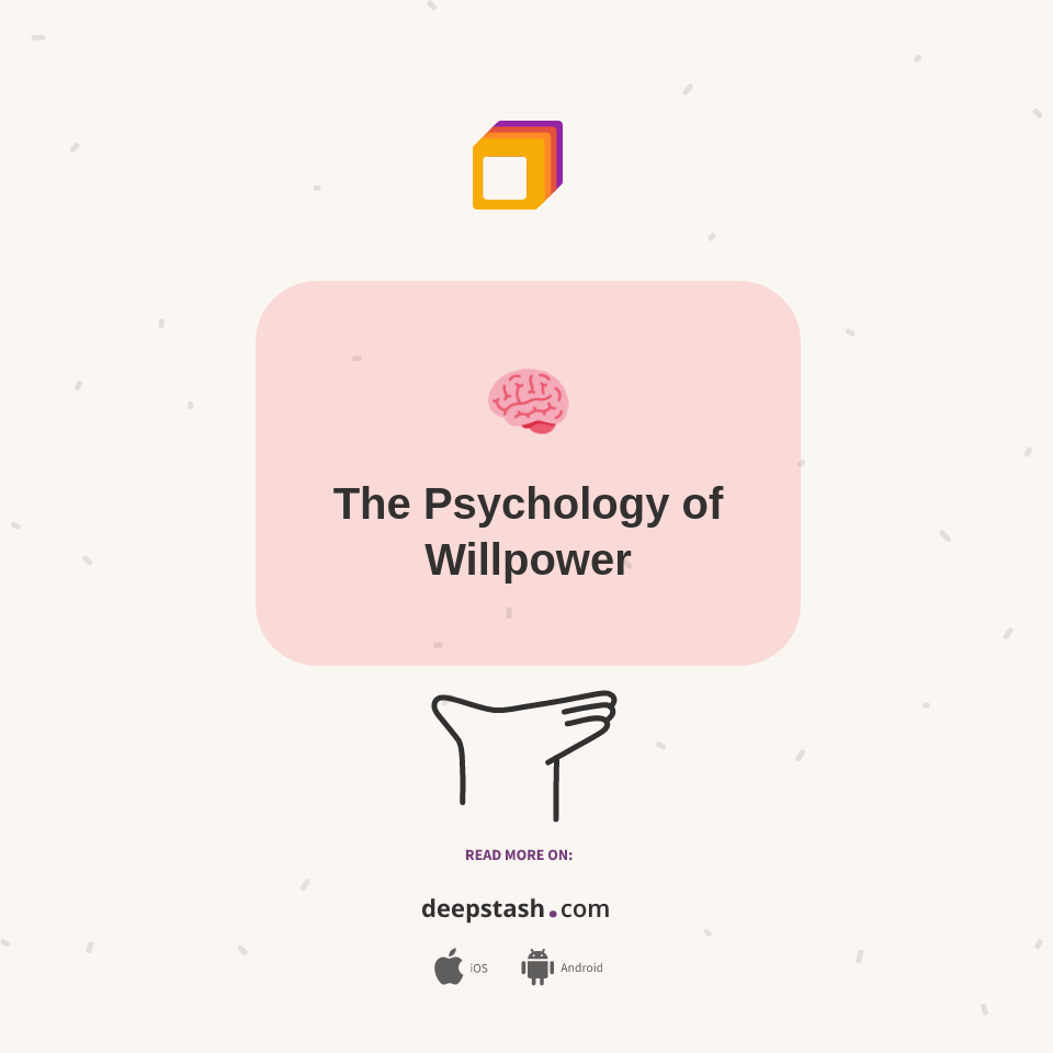 The Psychology of Willpower - Deepstash