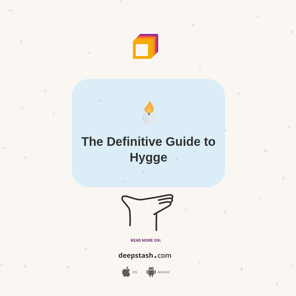 The Definitive Guide to Hygge - Deepstash