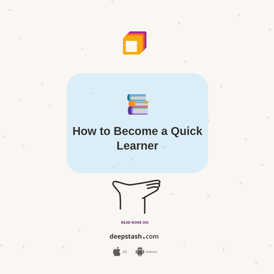 How to Become a Quick Learner - Deepstash