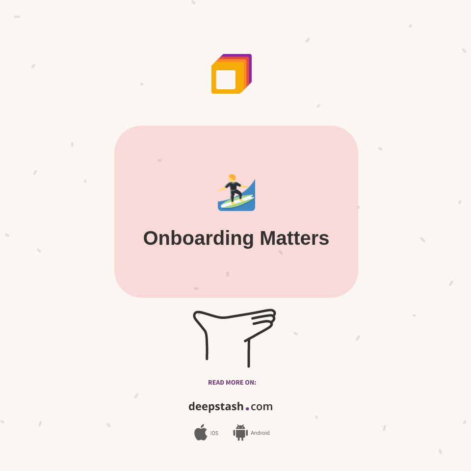 Onboarding Matters - Deepstash