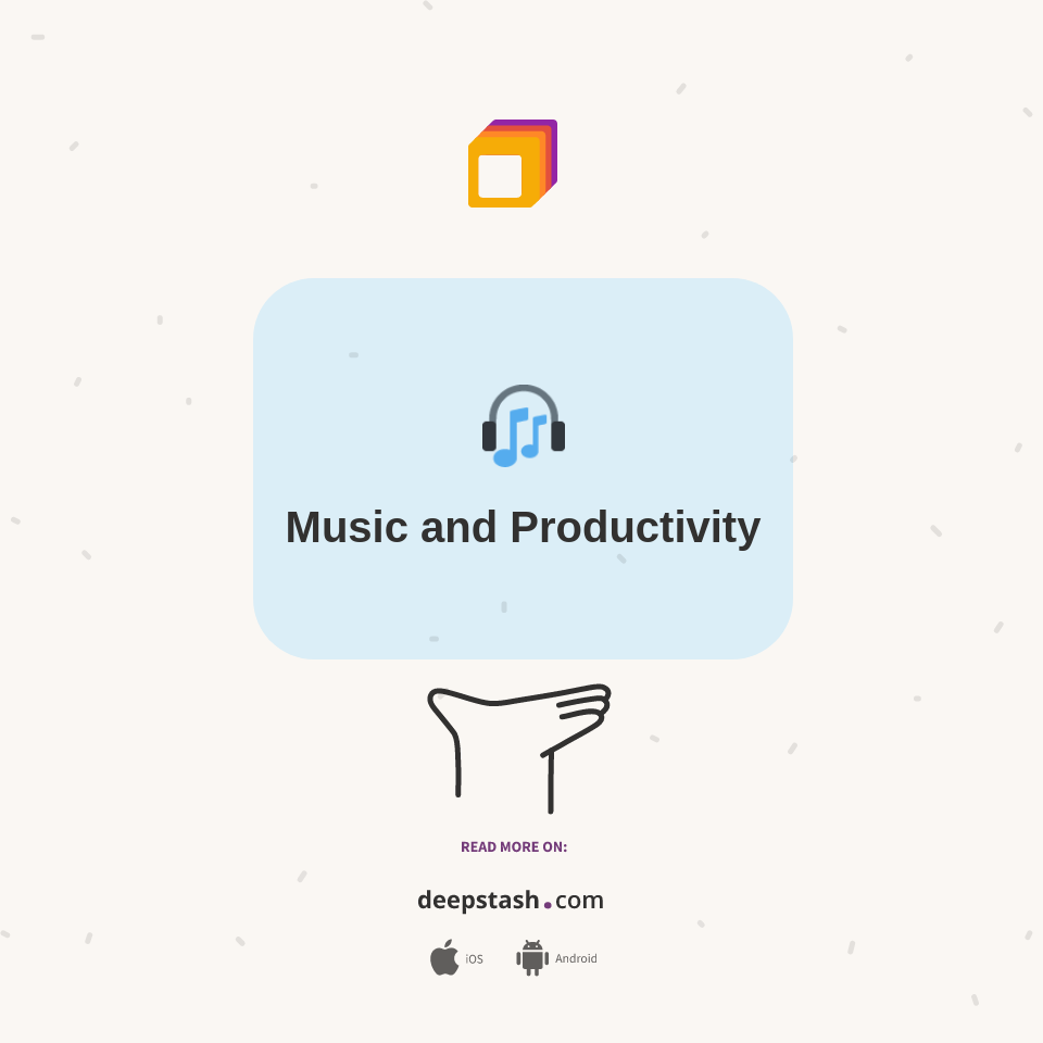 Music and Productivity - Deepstash