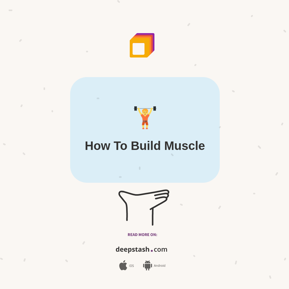How To Build Muscle - Deepstash