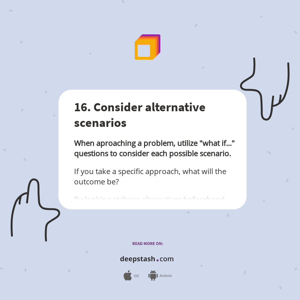 16. Consider alternative scenarios - Deepstash