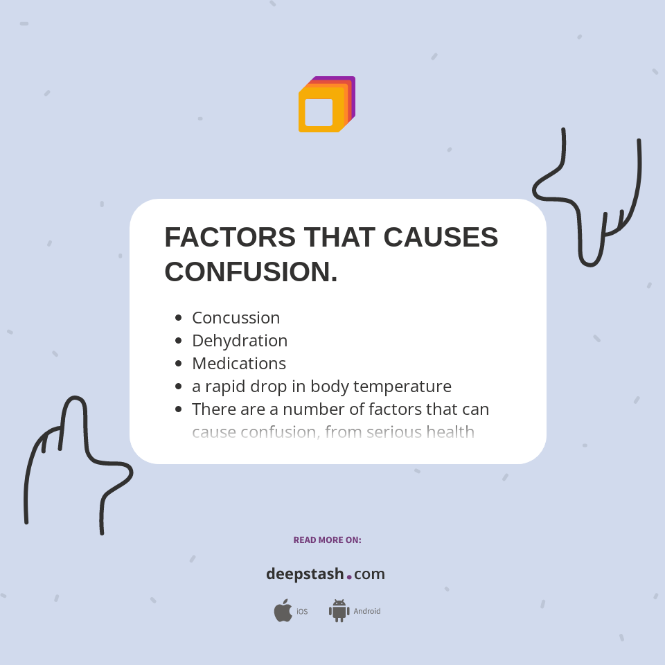 FACTORS THAT CAUSES CONFUSION. - Deepstash