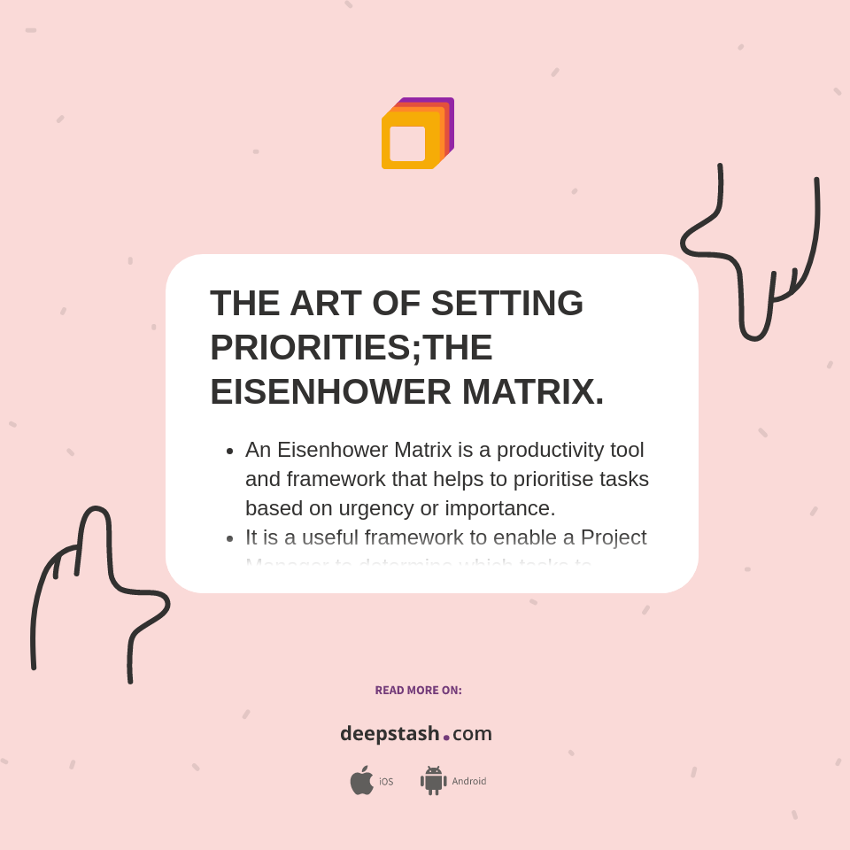 THE ART OF SETTING PRIORITIES;THE EISENHOWER MATRIX. - Deepstash