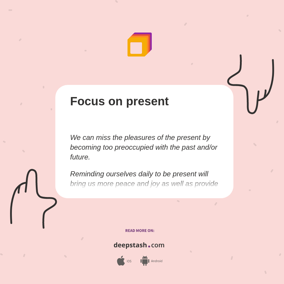 Focus on present - Deepstash