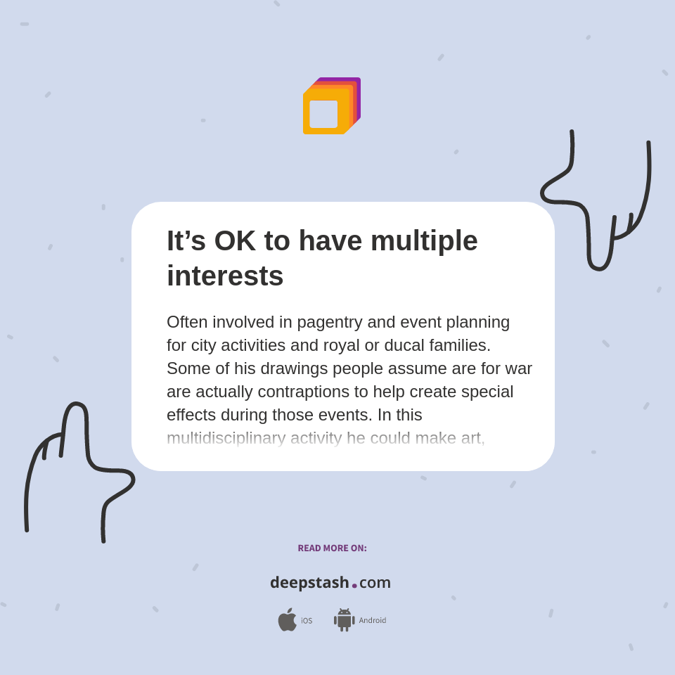 It’s OK to have multiple interests - Deepstash