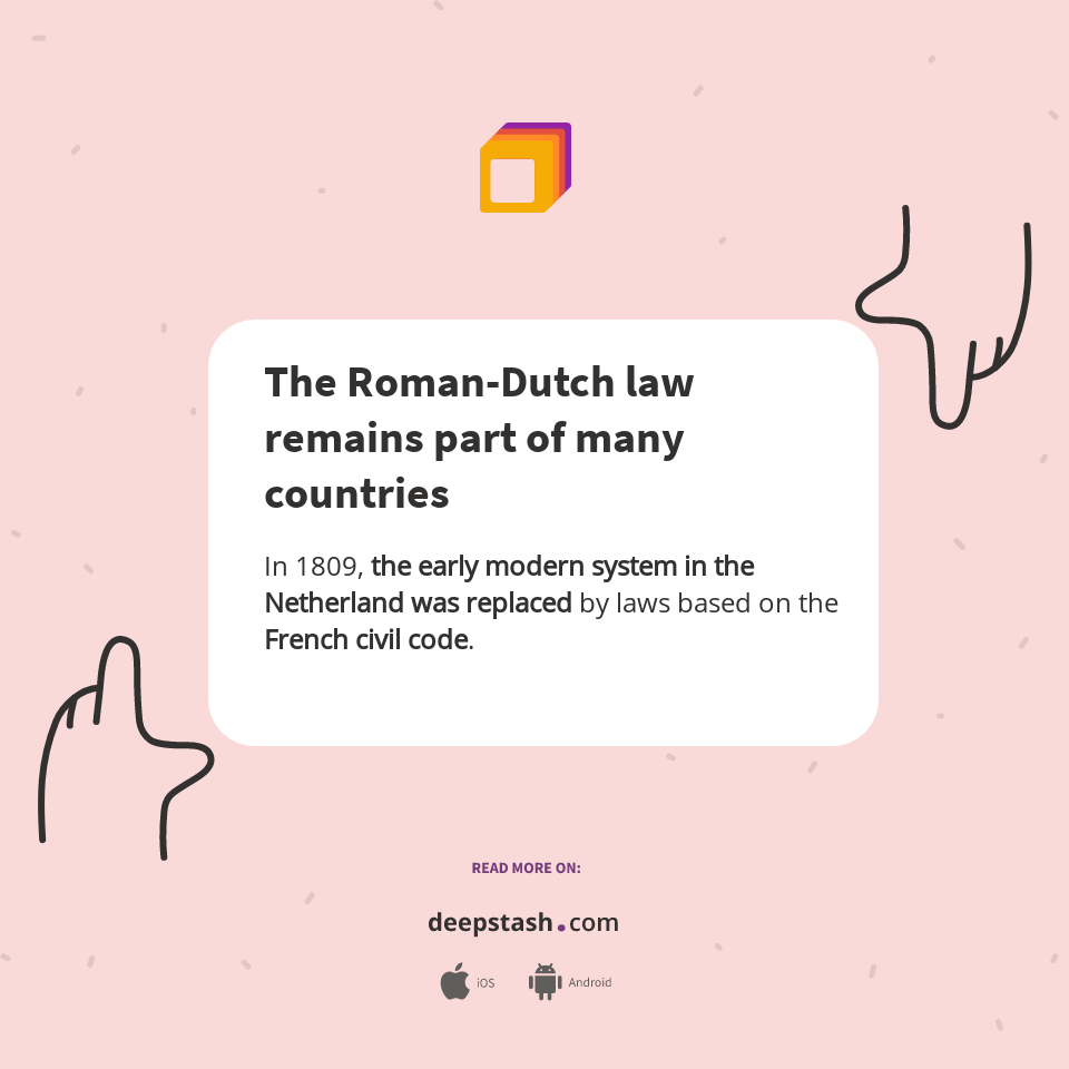 The Roman-Dutch law remains part of many countries - Deepstash