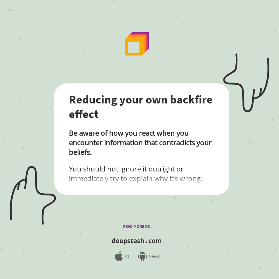 Reducing your own backfire effect - Deepstash