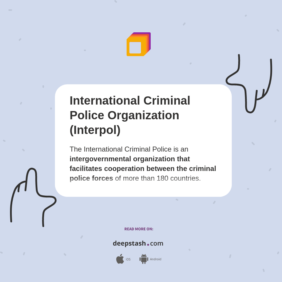 International Criminal Police Organization (Interpol) - Deepstash