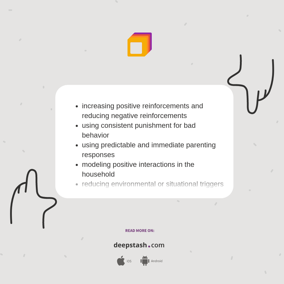 increasing positive reinforcements and reducing negative reinforcements ...