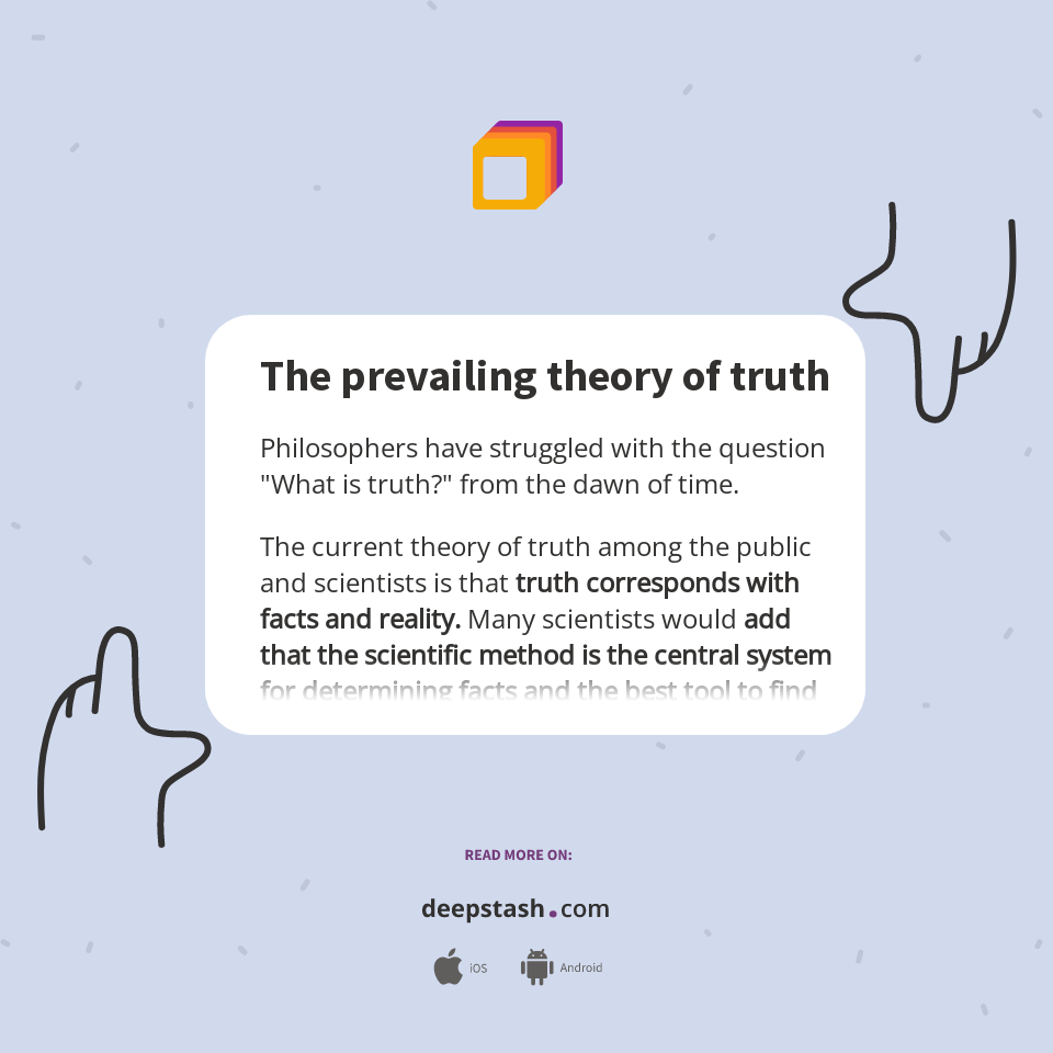 The prevailing theory of truth - Deepstash