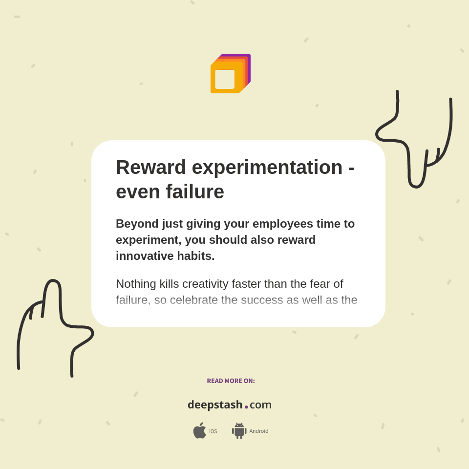 Reward experimentation - even failure - Deepstash